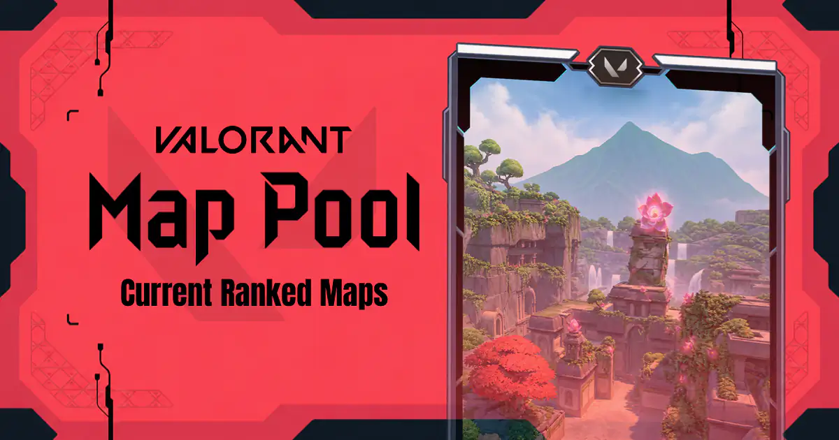 VALORANT Map Pool 2026: Current Ranked Maps & Rotation